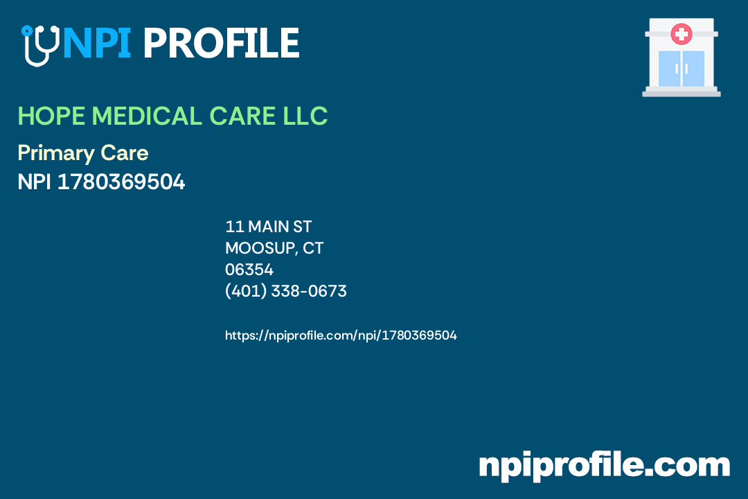 HOPE MEDICAL CARE LLC - NPI 1780369504 - Clinic/Center in Moosup, CT
