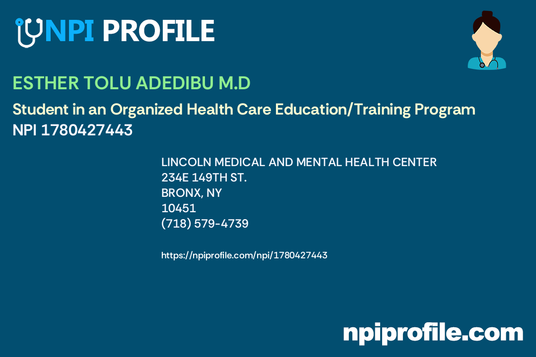 ESTHER TOLU ADEDIBU M.D - NPI 1780427443 - Student in an Organized ...