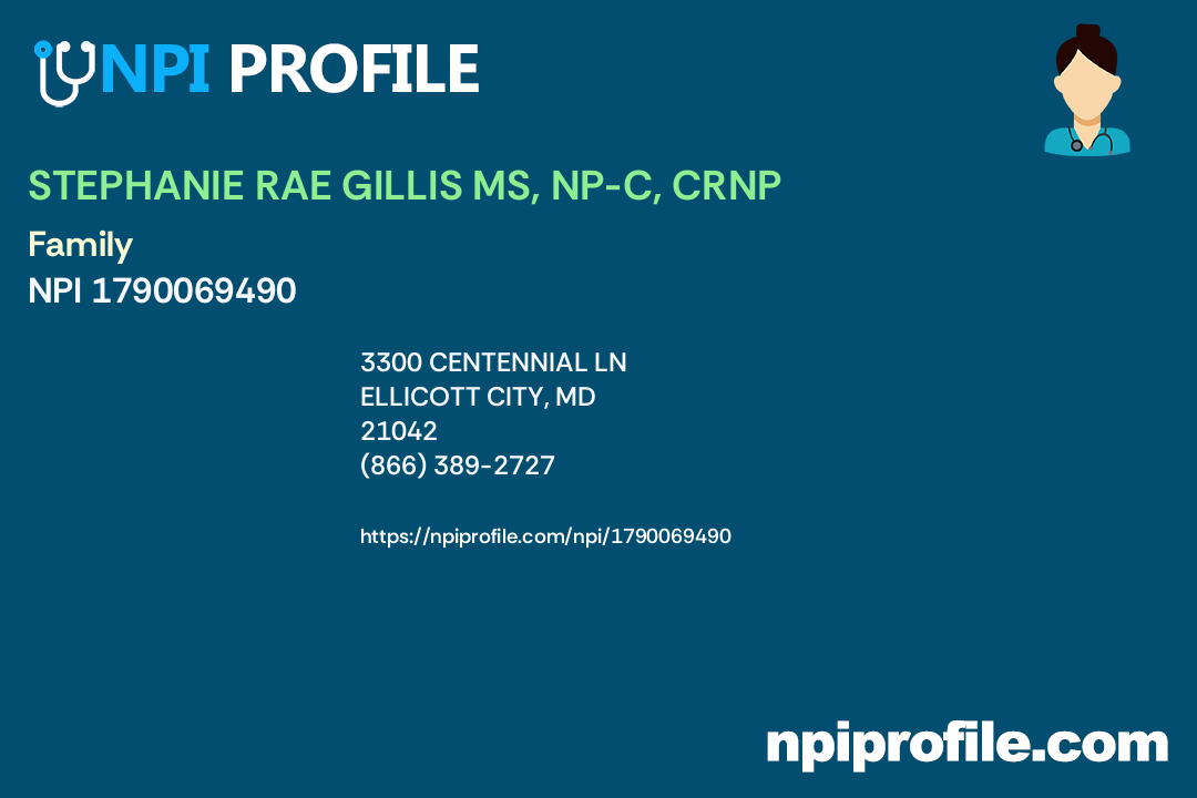 STEPHANIE RAE GILLIS MS, NP-C, CRNP - NPI 1790069490 - Nurse ...