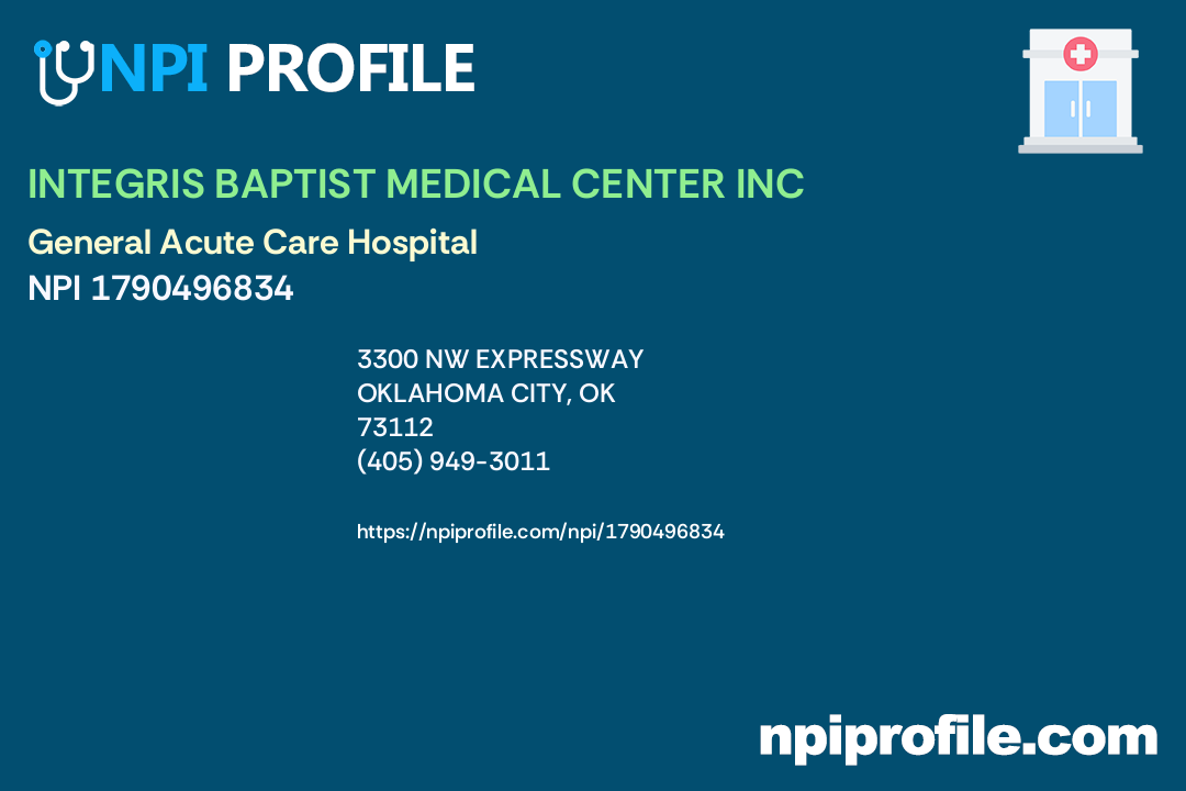 INTEGRIS BAPTIST MEDICAL CENTER INC - NPI 1790496834 - General Acute ...