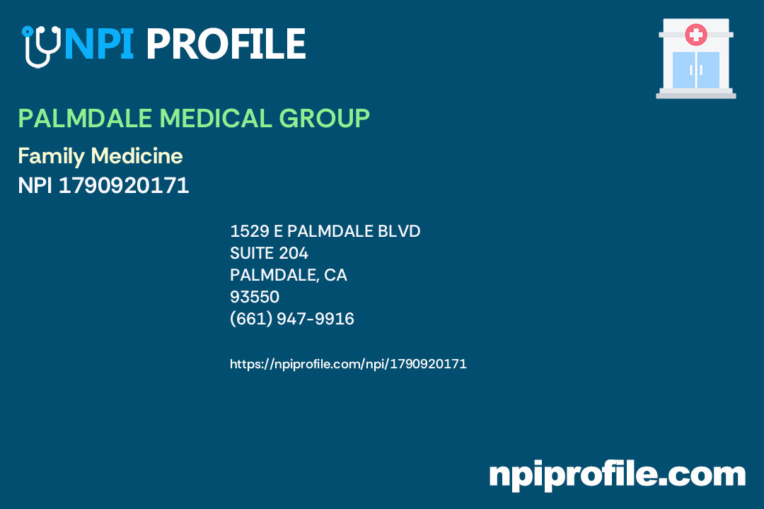 PALMDALE MEDICAL GROUP - NPI 1790920171 - Family Medicine in Palmdale, CA