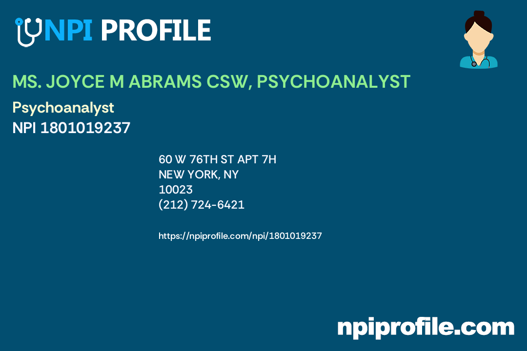 MS. JOYCE M ABRAMS CSW, PSYCHOANALYST - NPI 1801019237 - Psychoanalyst ...