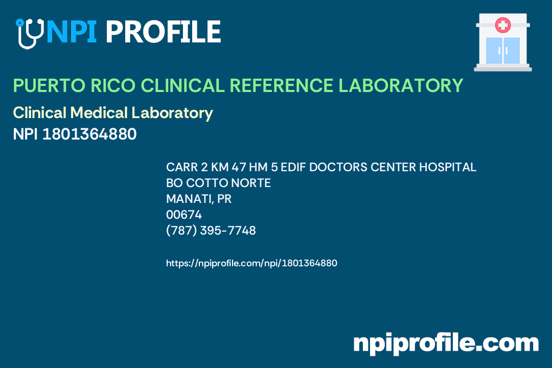 PUERTO RICO CLINICAL REFERENCE LABORATORY - NPI 1801364880 - Clinical ...