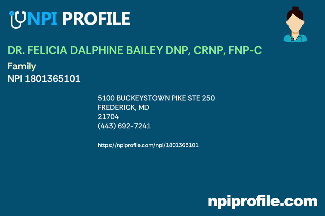 DR. FELICIA DALPHINE BAILEY DNP, CRNP, FNP-C - NPI 1801365101 - Nurse Practitioner in Frederick, MD
