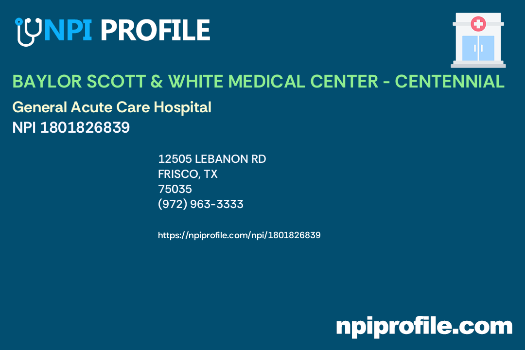 BAYLOR SCOTT & WHITE MEDICAL CENTER - CENTENNIAL - NPI 1801826839 ...