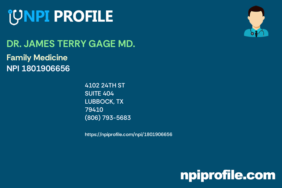 DR. JAMES TERRY GAGE MD. - NPI 1801906656 - Family Medicine in Lubbock, TX