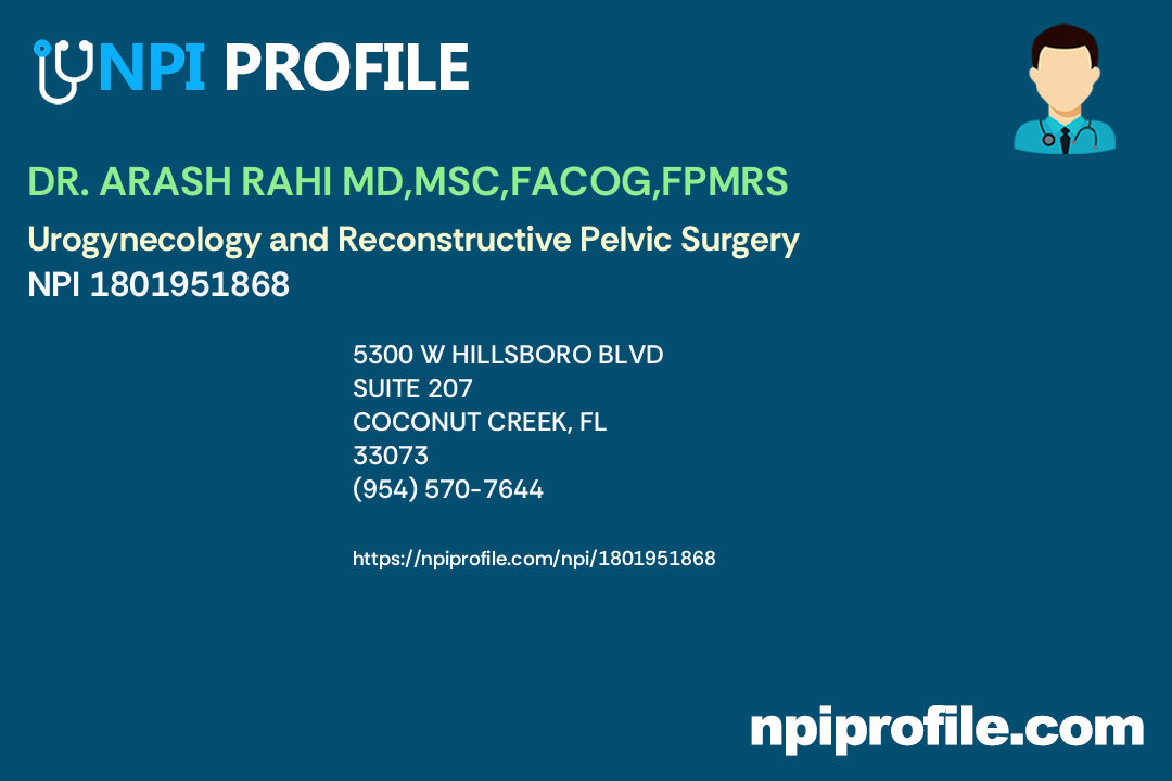 DR. ARASH RAHI MD,MSC,FACOG,FPMRS - NPI 1801951868 - Obstetrics ...