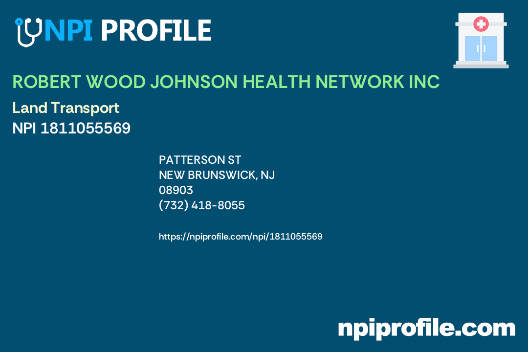 ROBERT WOOD JOHNSON HEALTH NETWORK INC - NPI 1811055569 - Ambulance in ...