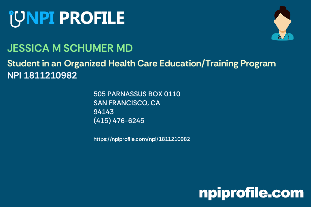 JESSICA M SCHUMER MD - NPI 1811210982 - Student in an Organized Health ...