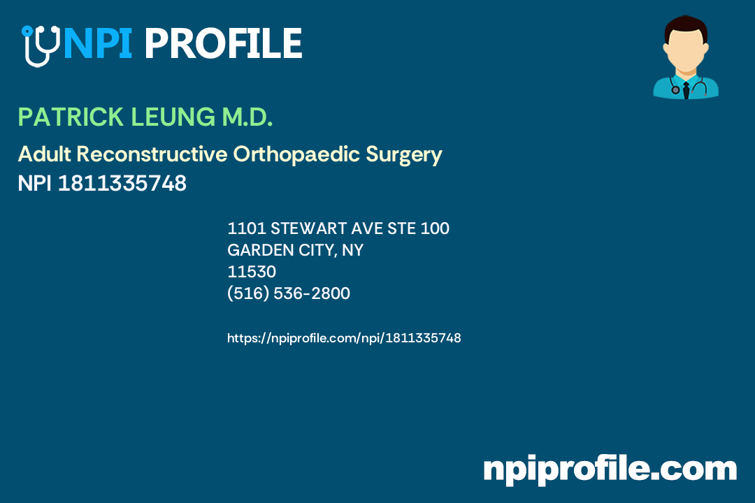 PATRICK LEUNG M.D. - NPI 1811335748 - Orthopaedic Surgery in Garden ...