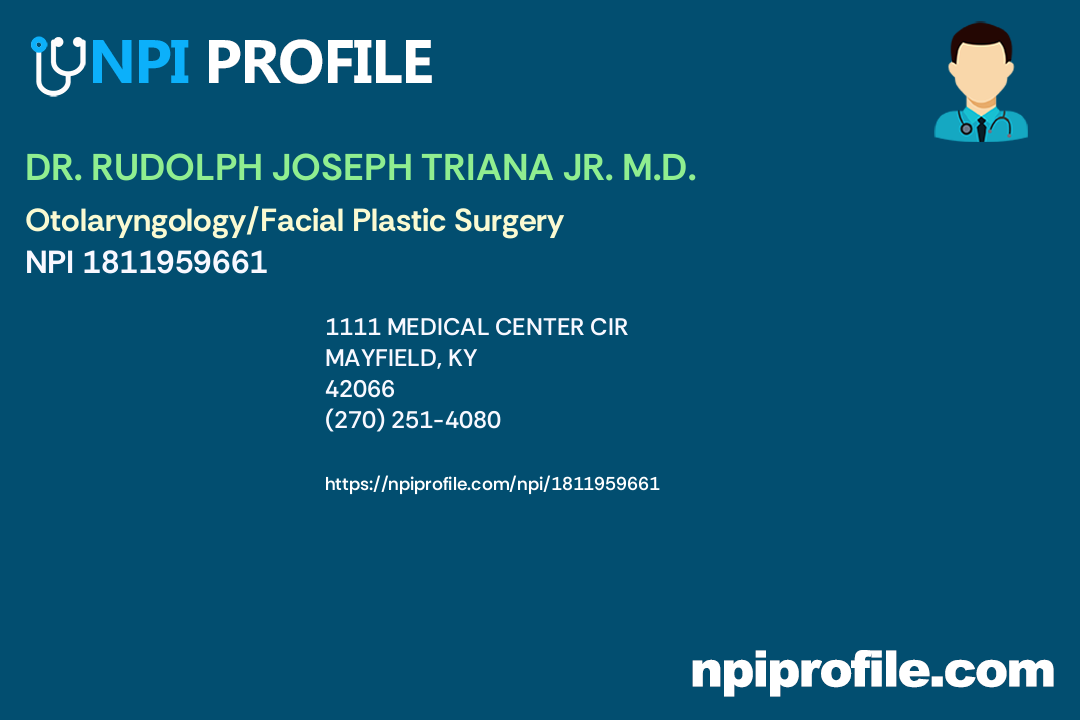 DR. RUDOLPH JOSEPH TRIANA JR. M.D. - NPI 1811959661 - Otolaryngology in ...