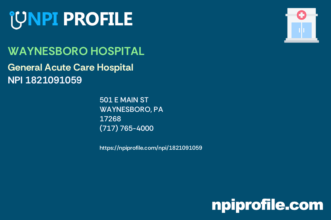 WAYNESBORO HOSPITAL - NPI 1821091059 - General Acute Care Hospital in ...