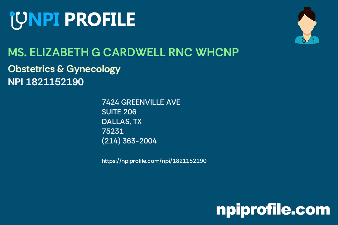 MS. ELIZABETH G CARDWELL RNC WHCNP - NPI 1821152190 - Obstetrics ...