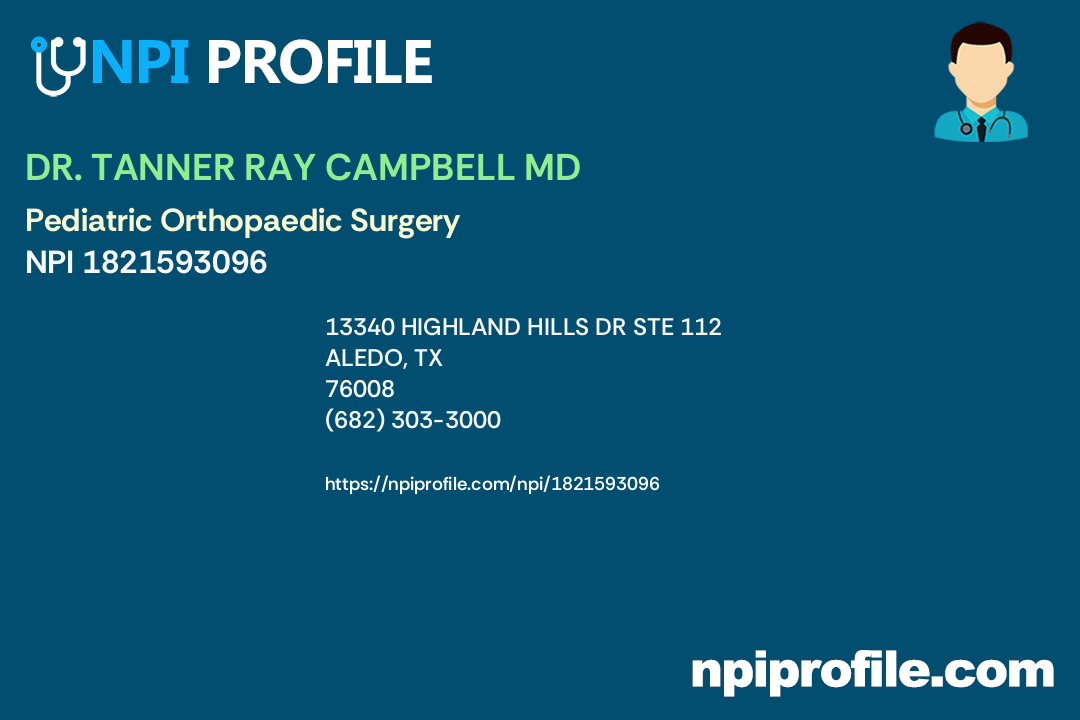 DR. TANNER RAY CAMPBELL MD - NPI 1821593096 - Orthopaedic Surgery in ...
