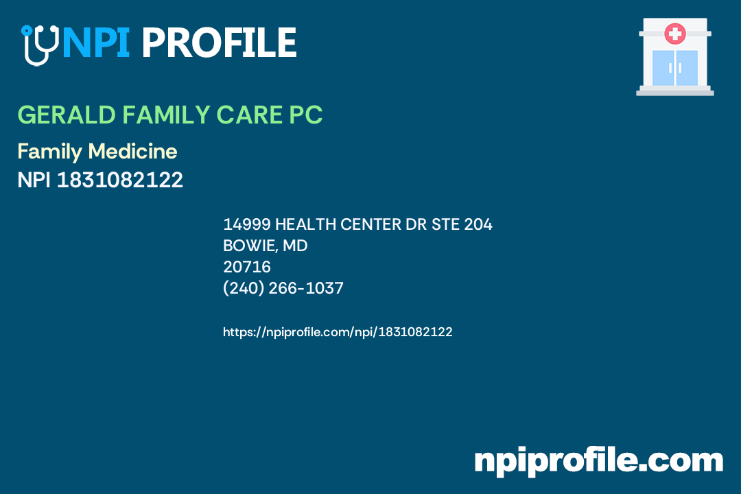 GERALD FAMILY CARE PC - NPI 1831082122 - Family Medicine in Bowie, MD