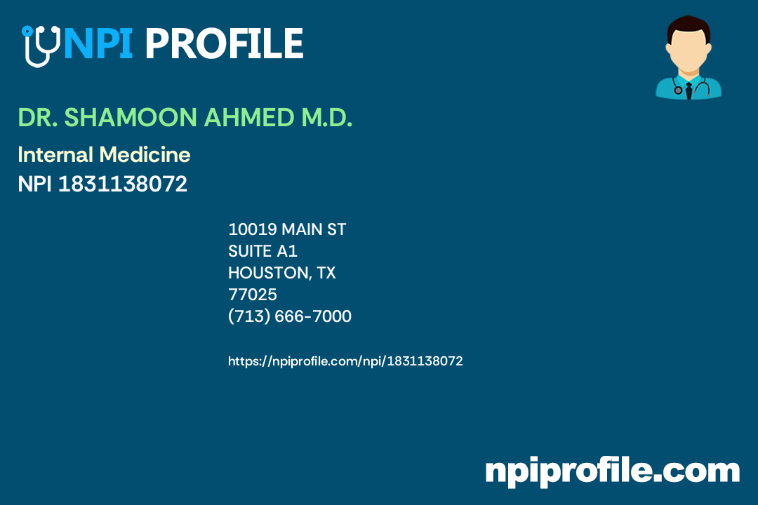 DR. SHAMOON AHMED M.D. - NPI 1831138072 - Internal Medicine in Houston, TX