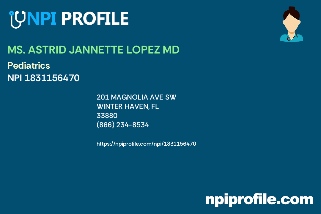 MS. ASTRID JANNETTE LOPEZ MD - NPI 1831156470 - Pediatrics in Winter ...