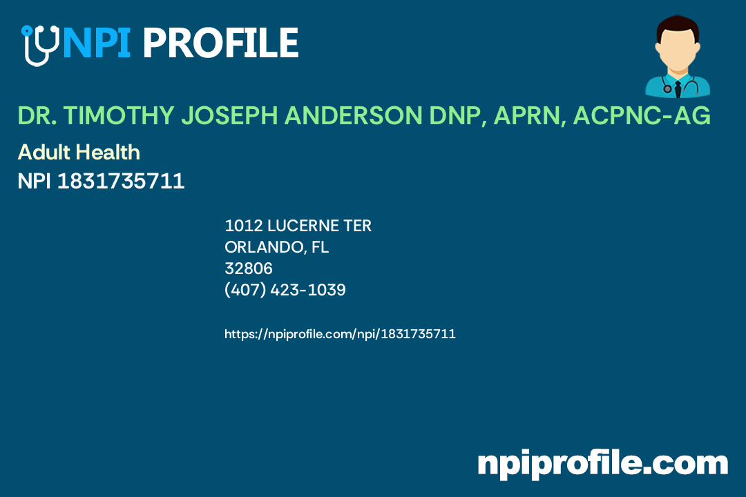 DR. TIMOTHY JOSEPH ANDERSON DNP, APRN, ACPNC-AG - NPI 1831735711 ...