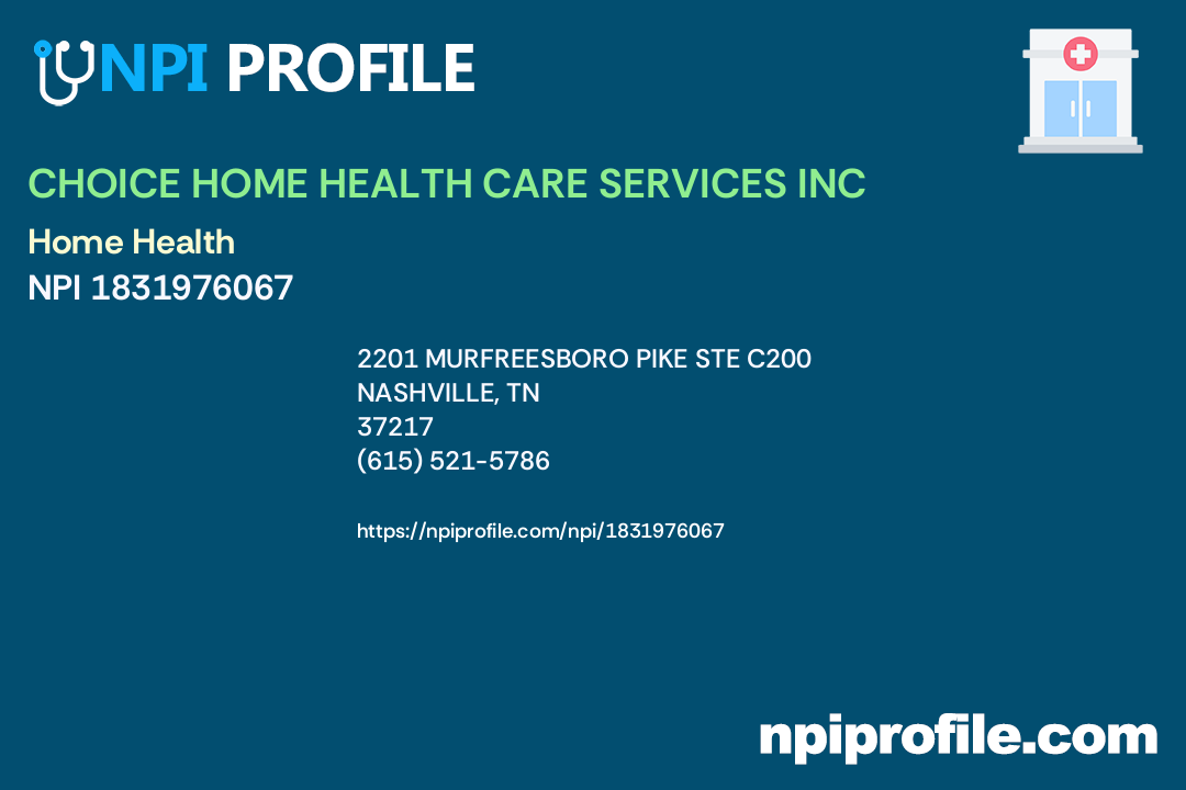 CHOICE HOME HEALTH CARE SERVICES INC - NPI 1831976067 - Home Health in ...