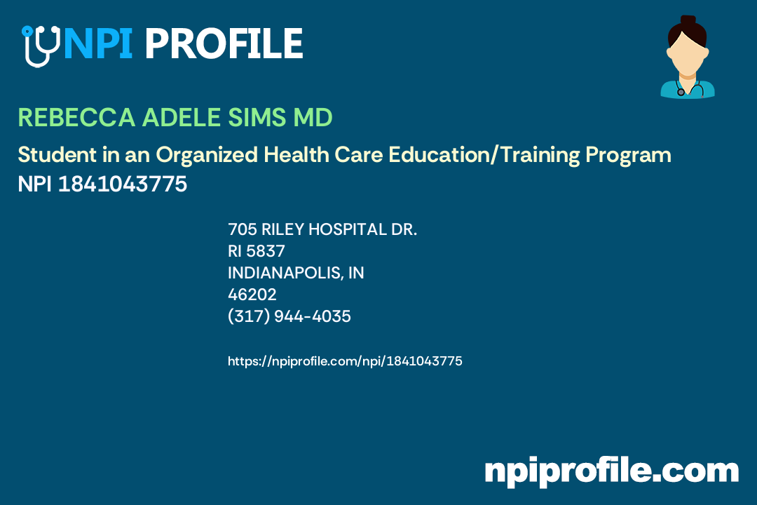 REBECCA ADELE SIMS MD - NPI 1841043775 - Student in an Organized Health ...
