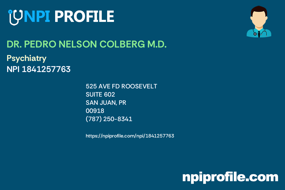 DR. PEDRO NELSON COLBERG M.D. - NPI 1841257763 - Psychiatry & Neurology ...