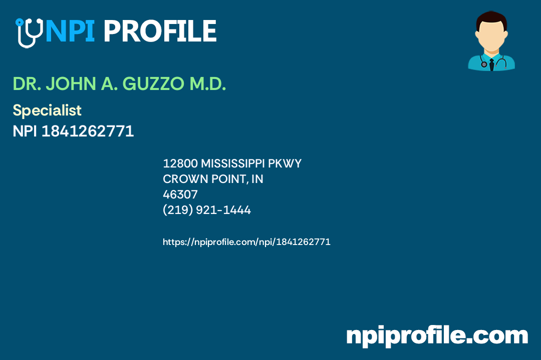 DR. JOHN A. GUZZO M.D. - NPI 1841262771 - Specialist in Crown Point, IN