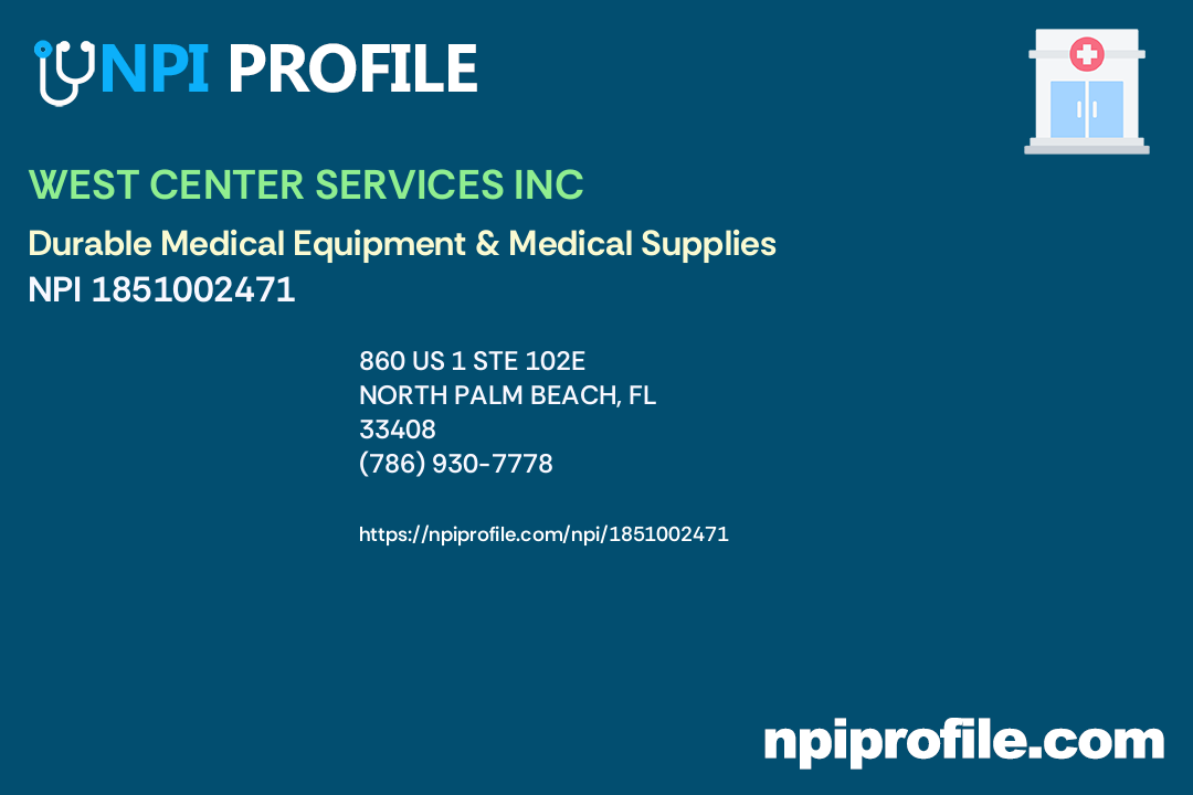 WEST CENTER SERVICES INC - NPI 1851002471 - Durable Medical Equipment ...