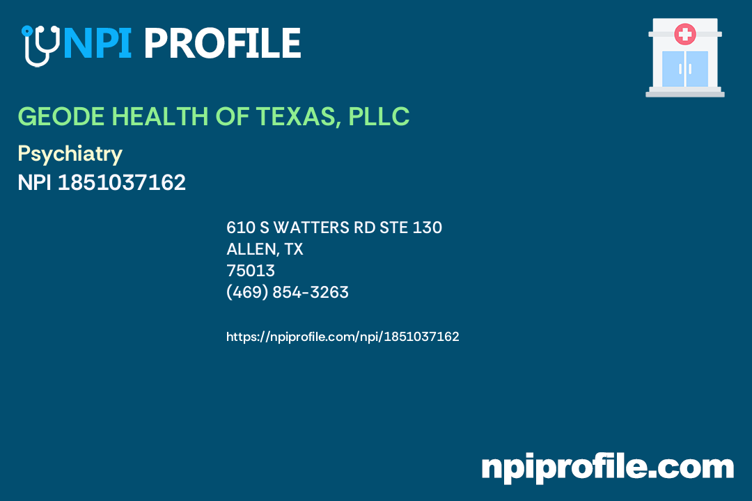 GEODE HEALTH OF TEXAS, PLLC - NPI 1851037162 - Psychiatry & Neurology ...