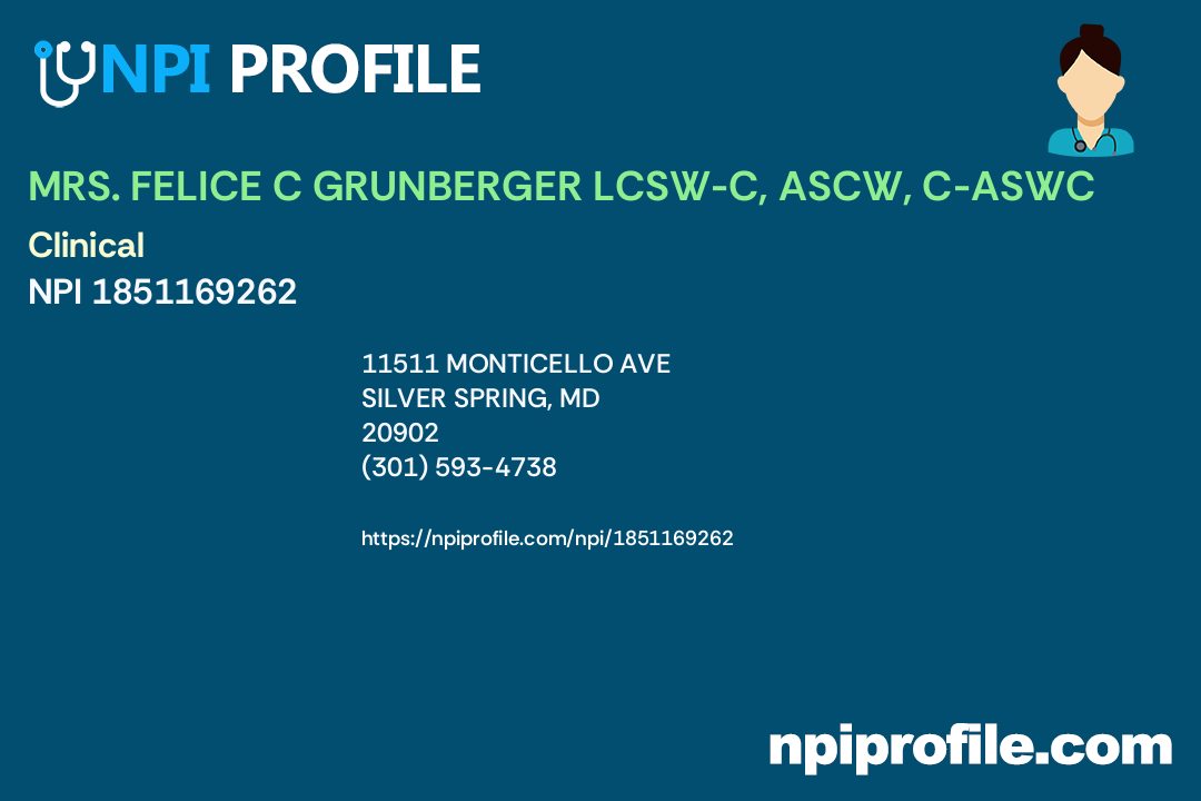 MRS. FELICE C GRUNBERGER LCSW-C, ASCW, C-ASWC - NPI 1851169262 - Social ...