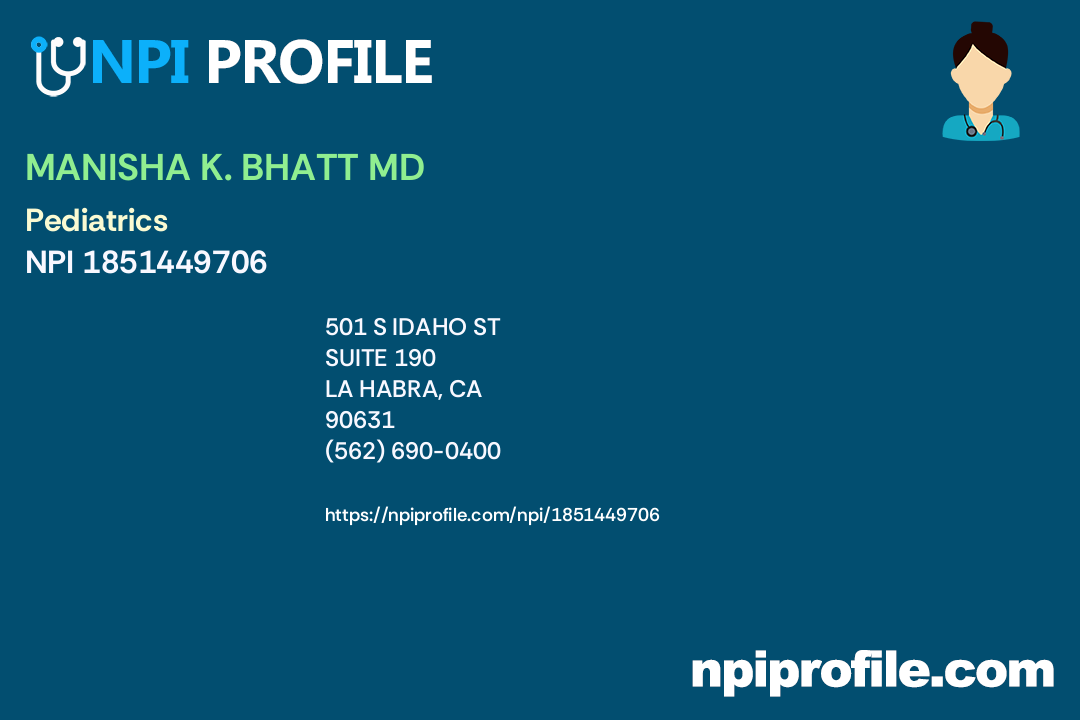 MANISHA K. BHATT MD - NPI 1851449706 - Pediatrics in La Habra, CA