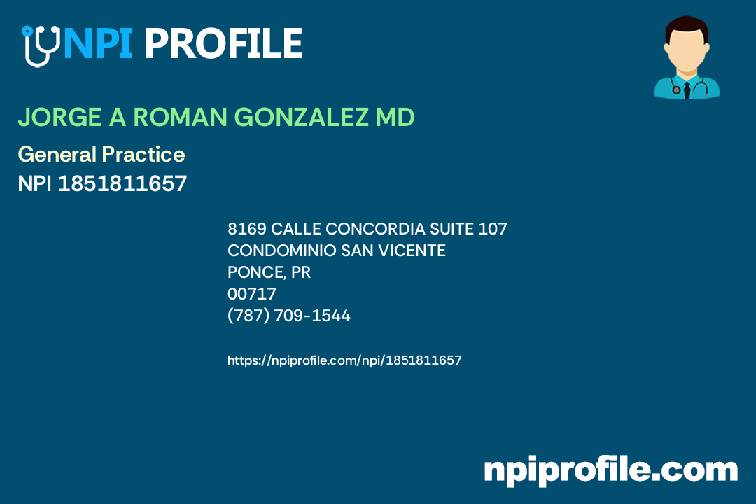 JORGE A ROMAN GONZALEZ MD - NPI 1851811657 - General Practice in Ponce, PR