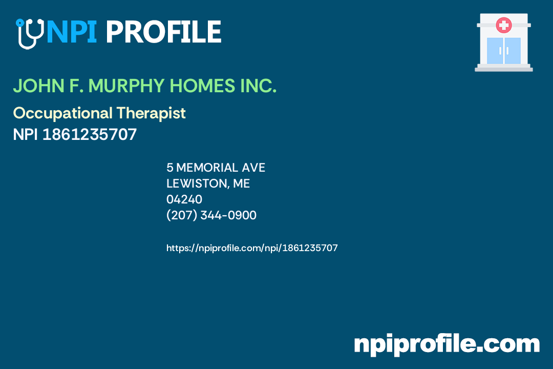 JOHN F. MURPHY HOMES INC. - NPI 1861235707 - Occupational Therapist in ...