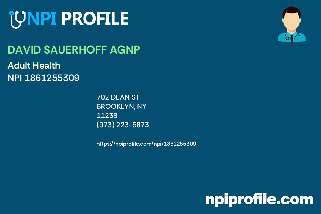 DAVID SAUERHOFF AGNP - NPI 1861255309 - Nurse Practitioner in Brooklyn, NY