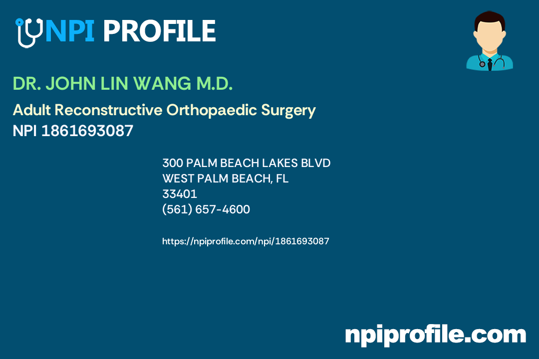 DR. JOHN LIN WANG M.D. - NPI 1861693087 - Orthopaedic Surgery in West ...