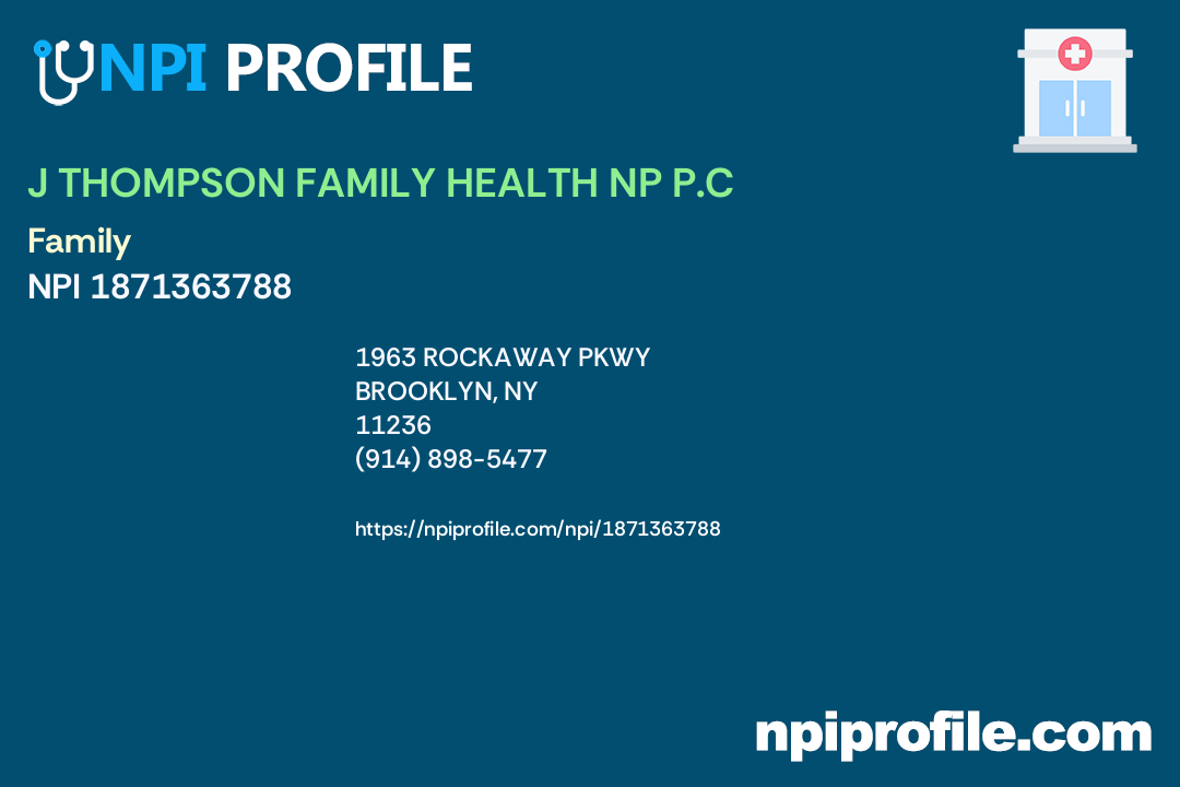 J THOMPSON FAMILY HEALTH NP P.C - NPI 1871363788 - Nurse Practitioner ...