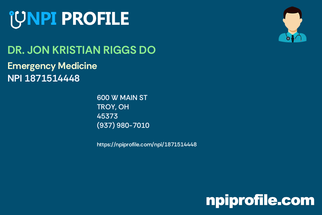 DR. JON KRISTIAN RIGGS DO - NPI 1871514448 - Emergency Medicine in Troy, OH