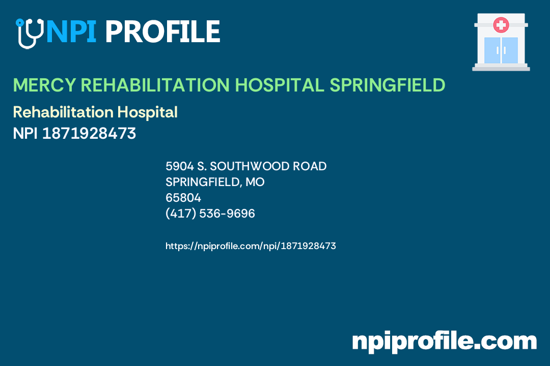 MERCY REHABILITATION HOSPITAL SPRINGFIELD - NPI 1871928473 ...
