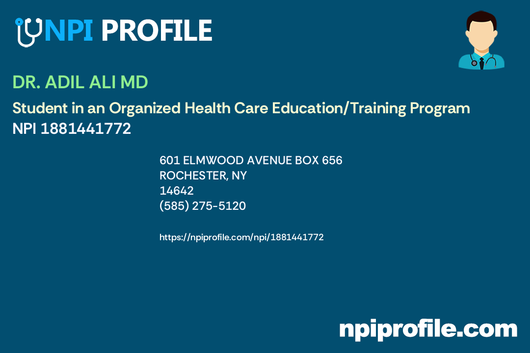 DR. ADIL ALI MD - NPI 1881441772 - Student in an Organized Health Care Education/Training ...