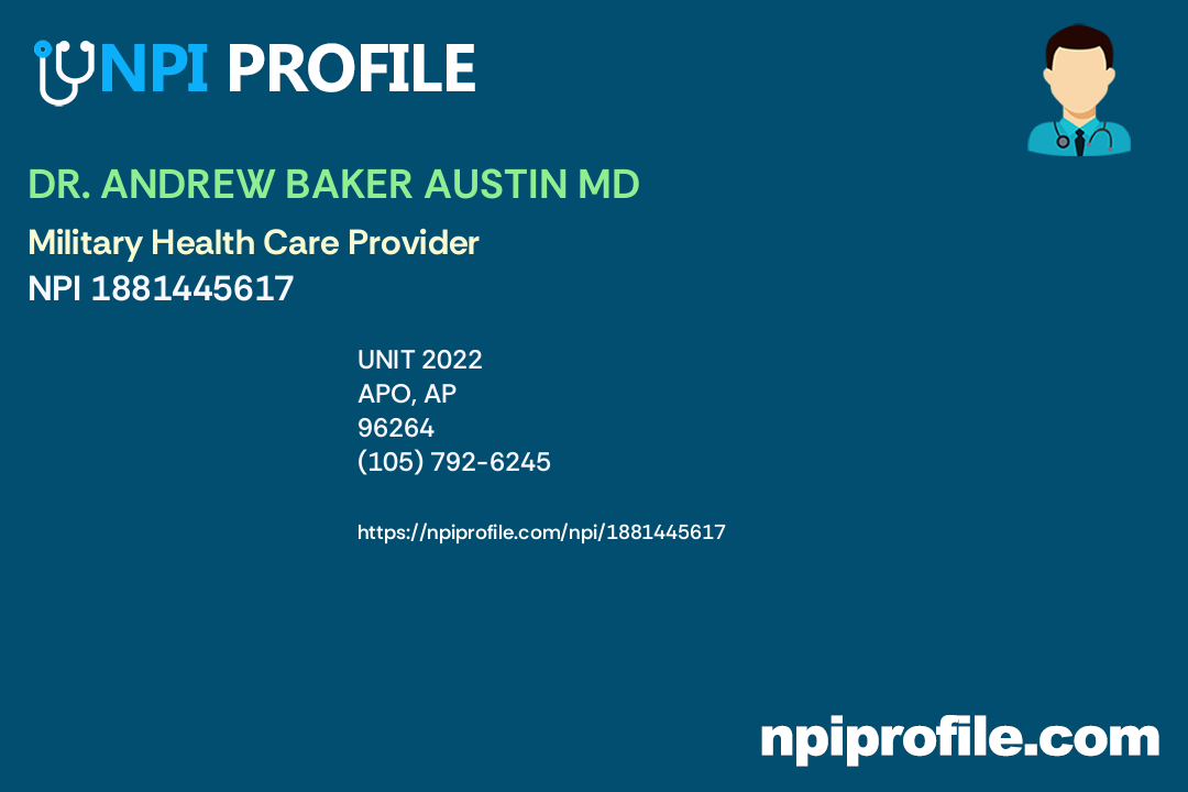 DR. ANDREW BAKER AUSTIN MD - NPI 1881445617 - Military Health Care ...