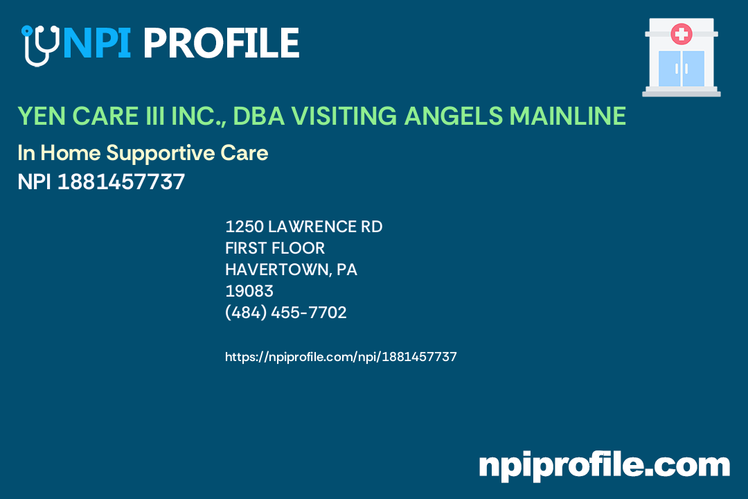 YEN CARE III INC., DBA VISITING ANGELS MAINLINE - Complete NPI Record ...