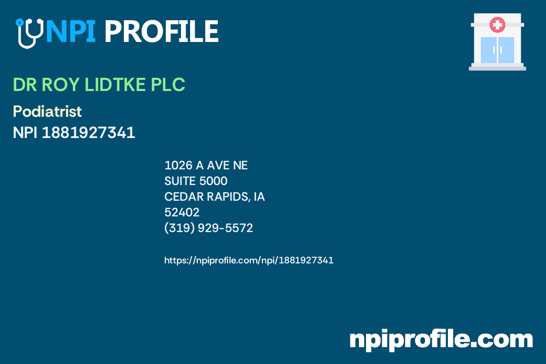 DR ROY LIDTKE PLC - NPI 1881927341 - Podiatrist in Cedar Rapids, IA