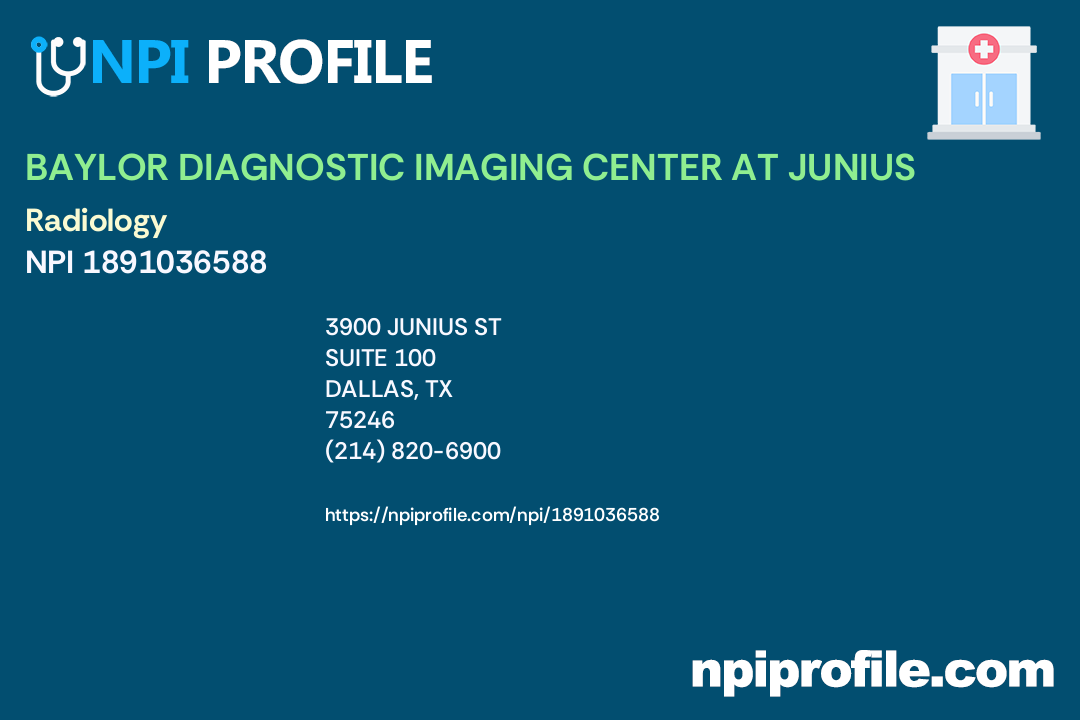 BAYLOR DIAGNOSTIC IMAGING CENTER AT JUNIUS - NPI 1891036588 - Clinic ...