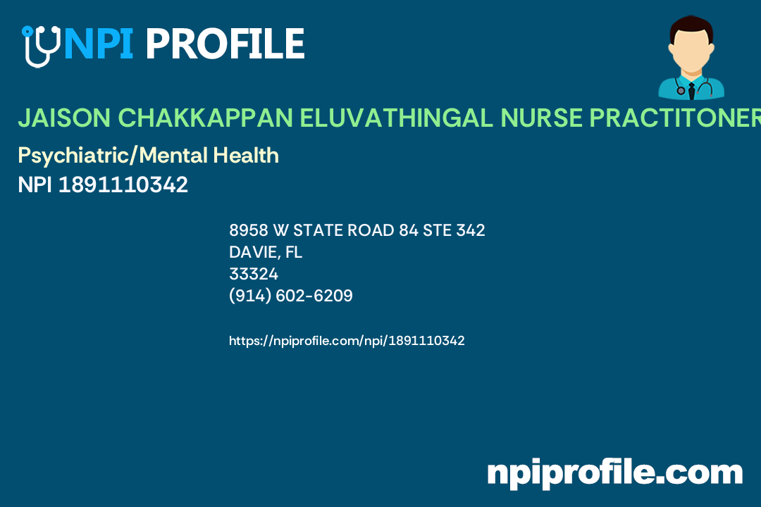 JAISON CHAKKAPPAN ELUVATHINGAL NURSE PRACTITONER - NPI 1891110342 ...