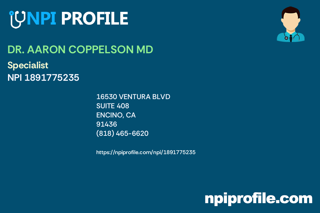 DR. AARON COPPELSON MD - NPI 1891775235 - Specialist in Encino, CA