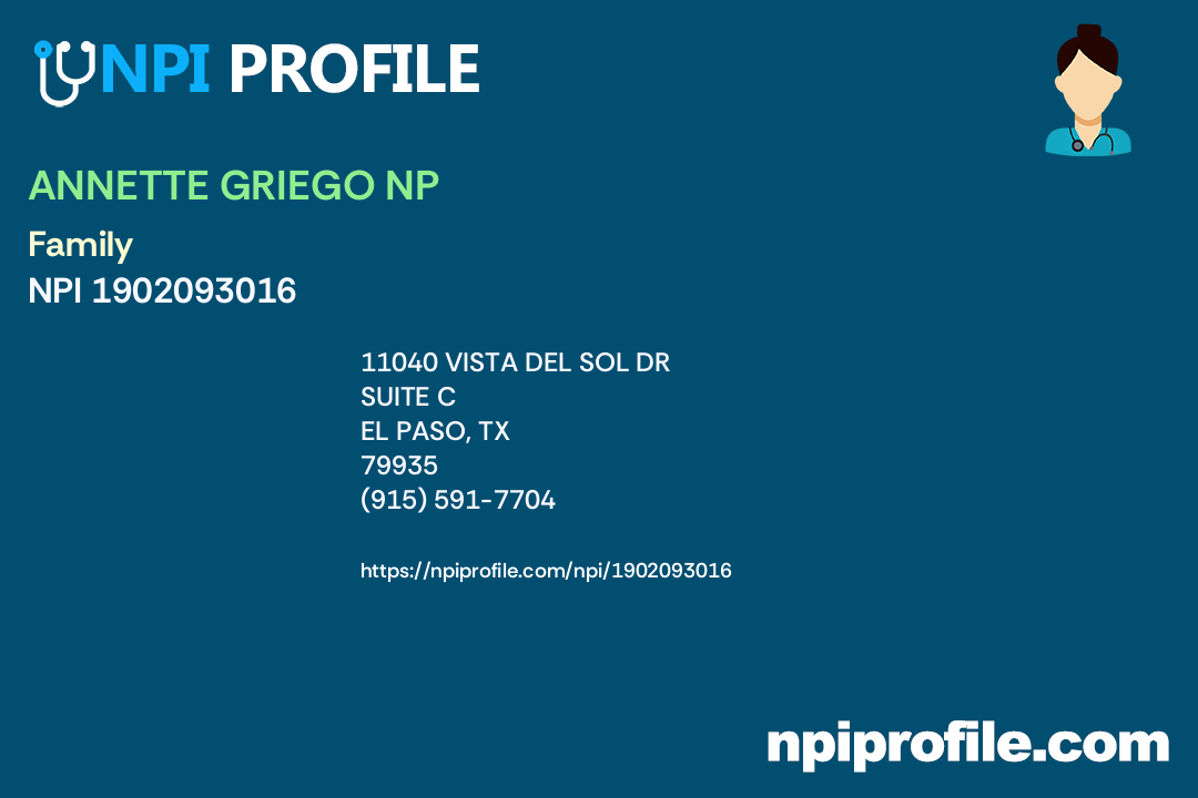 ANNETTE GRIEGO NP - NPI 1902093016 - Nurse Practitioner in El Paso, TX