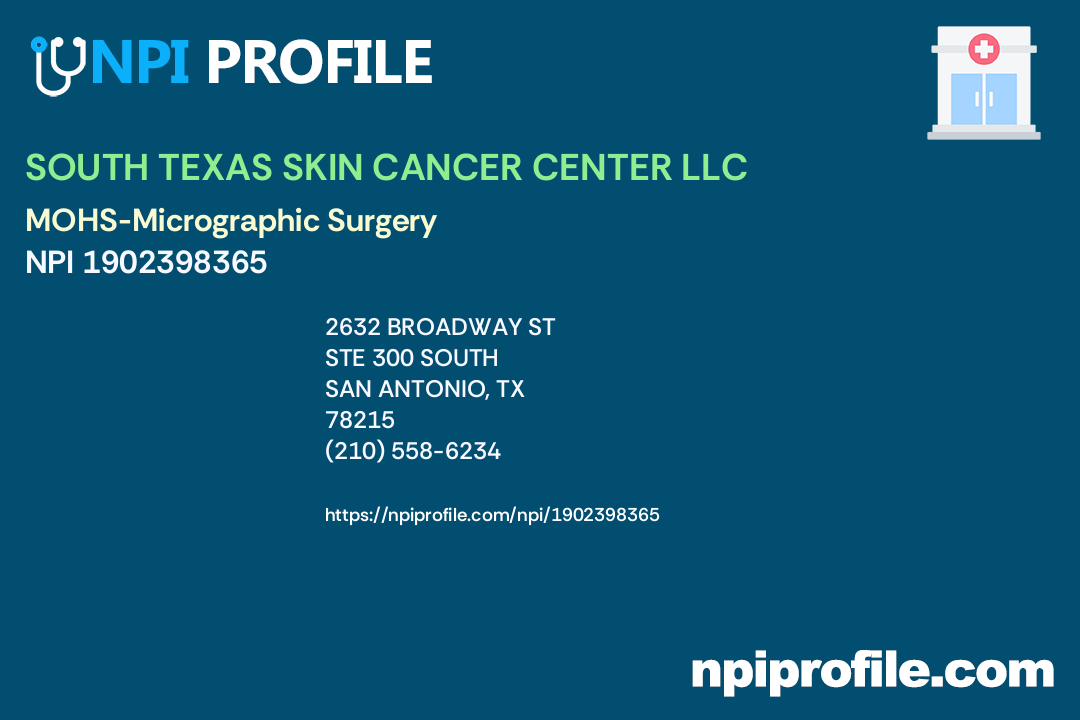 SOUTH TEXAS SKIN CANCER CENTER LLC - Complete NPI Record 1902398365
