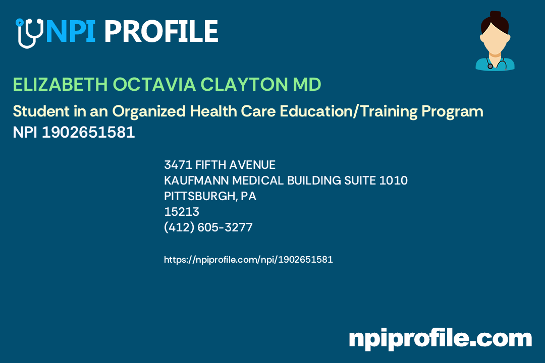ELIZABETH OCTAVIA CLAYTON MD - NPI 1902651581 - Student in an Organized ...