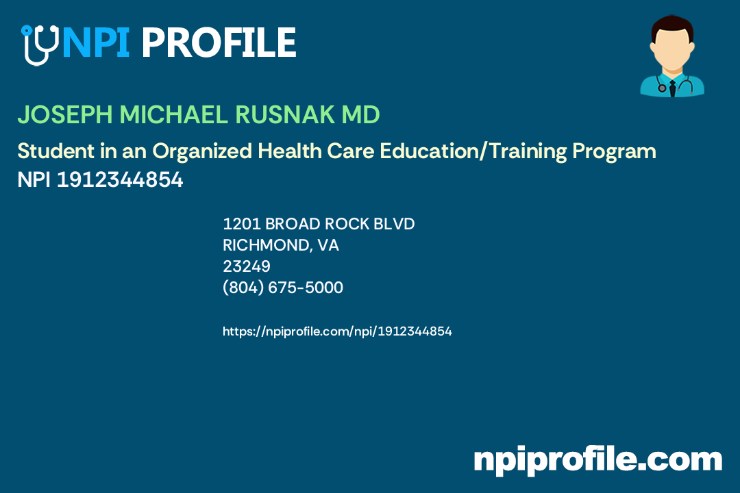 JOSEPH MICHAEL RUSNAK MD - NPI 1912344854 - Student in an Organized ...