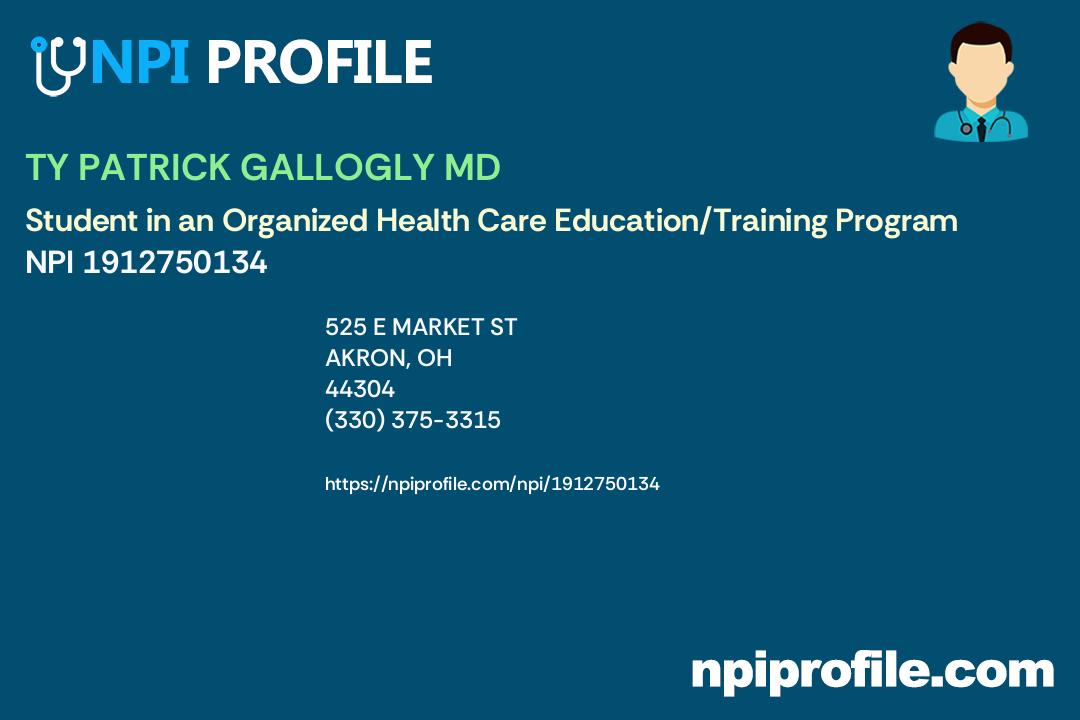 TY PATRICK GALLOGLY MD - NPI 1912750134 - Student in an Organized ...