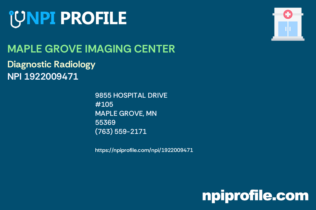 MAPLE GROVE IMAGING CENTER - NPI 1922009471 - Radiology in Maple Grove, MN